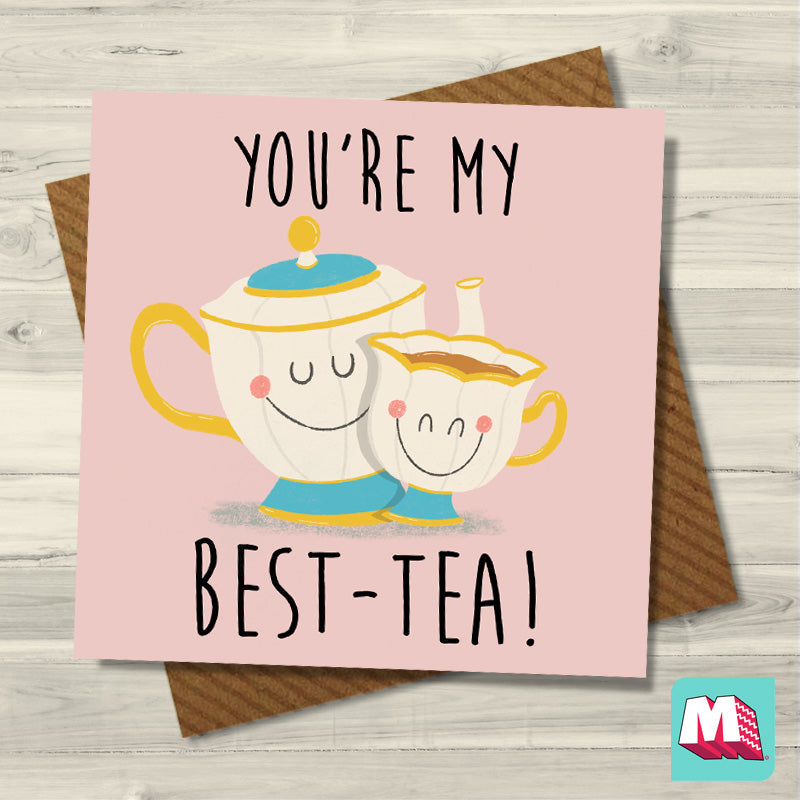 Maktus | You're My Best-tea Card
